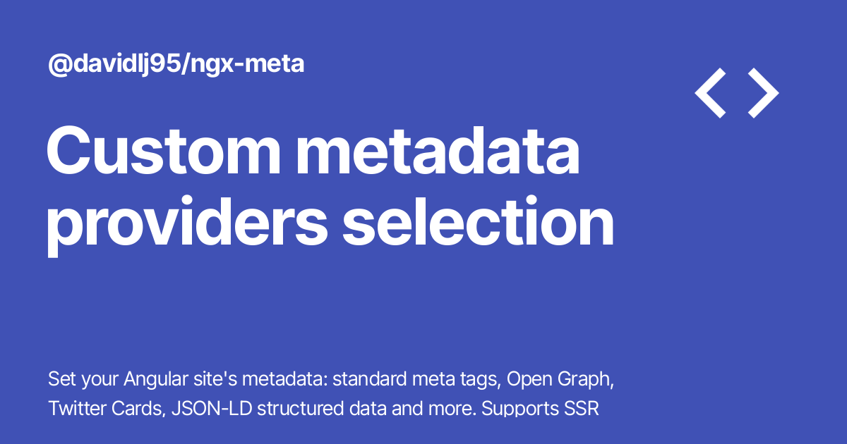 Custom metadata providers selection - @davidlj95/ngx-meta Custom metadata providers selection - @davidlj95/ngx-meta