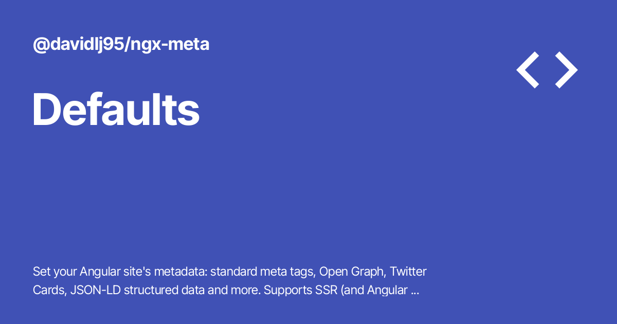 Defaults - @davidlj95/ngx-meta