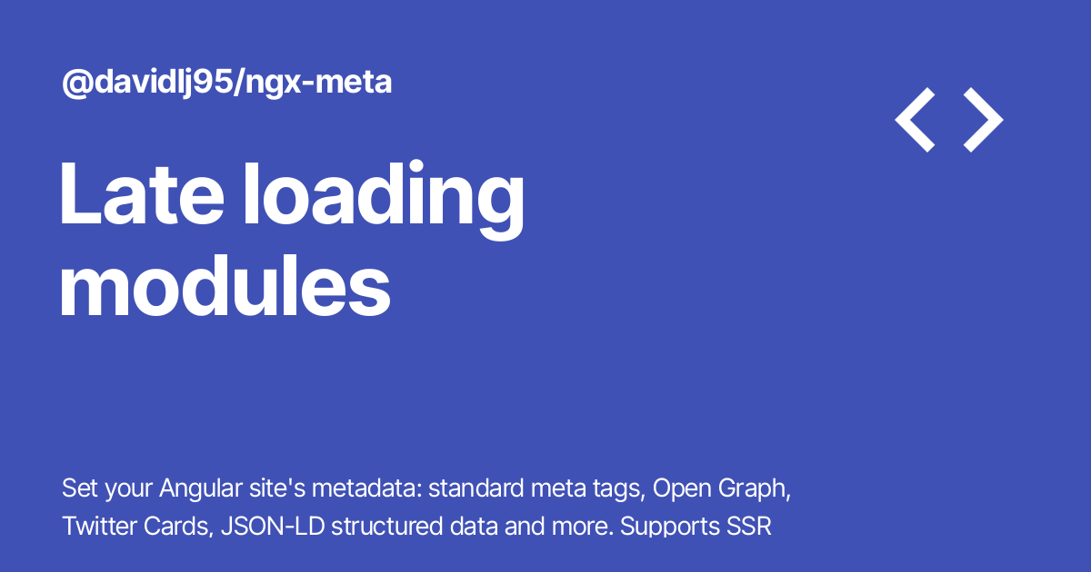 Late loading modules - @davidlj95/ngx-meta
