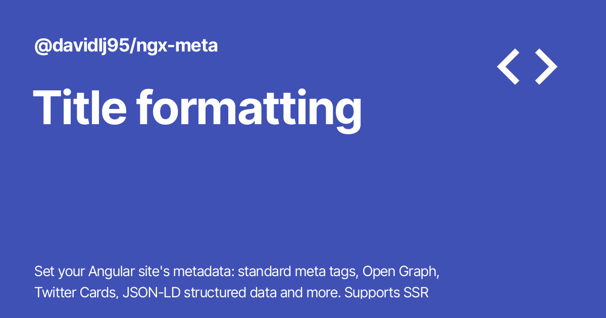 Title formatting - @davidlj95/ngx-meta Title formatting - @davidlj95/ngx-meta