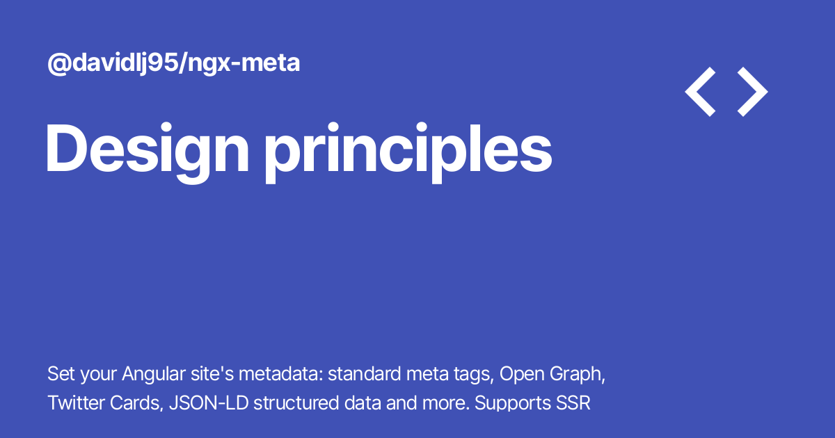 Design principles - @davidlj95/ngx-meta